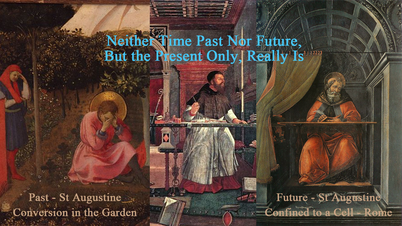 Neither Time Past Nor Future, But the Present Only, Really Is ...