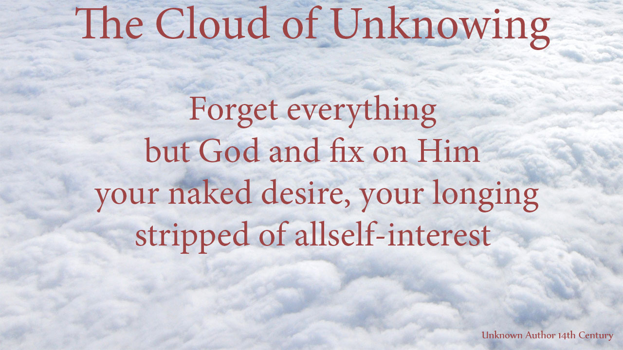 cloud of Unknowing 65 Forget everything | Thoughts of God